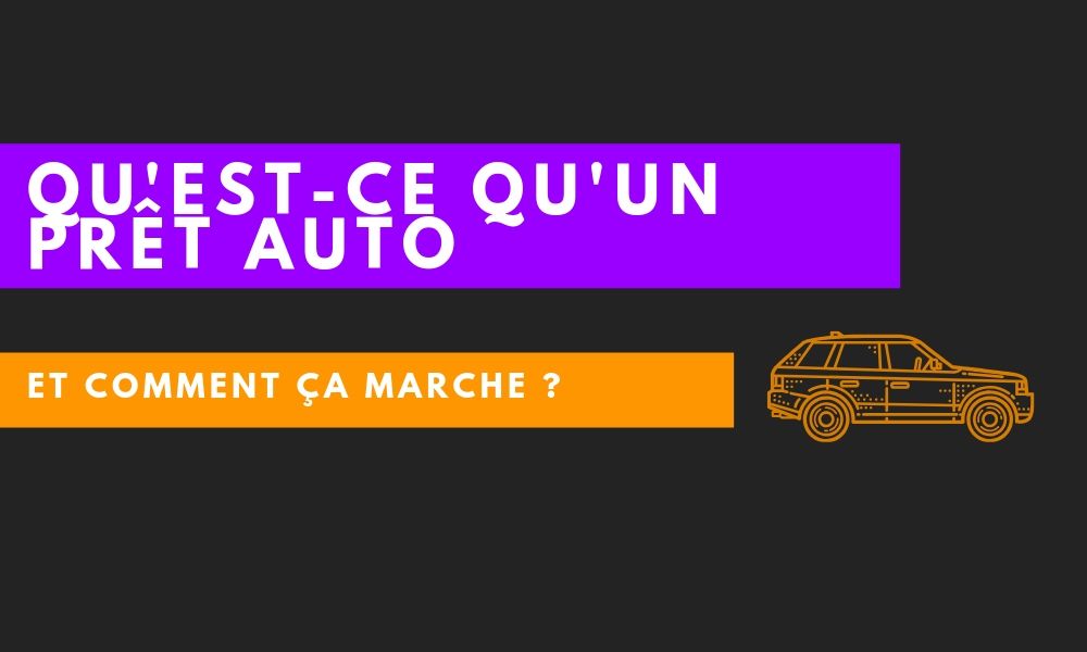 Qu'est-ce qu'un prêt auto et comment ça marche ? - Monnaie Zen